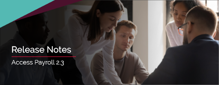 Access Payroll: 2.3 release notes