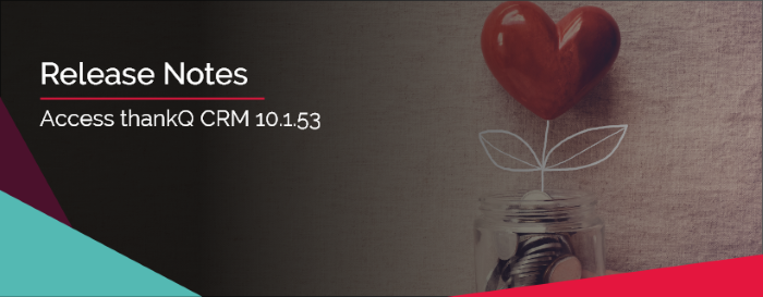 Access thankQ CRM: Release notes v10.1.53