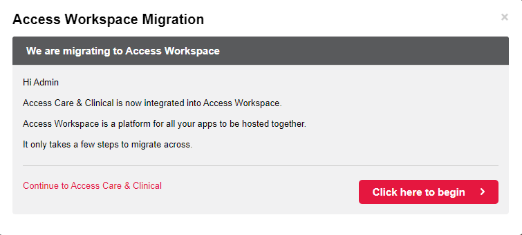 Access Care & Clinical: Migration to Access Workspace