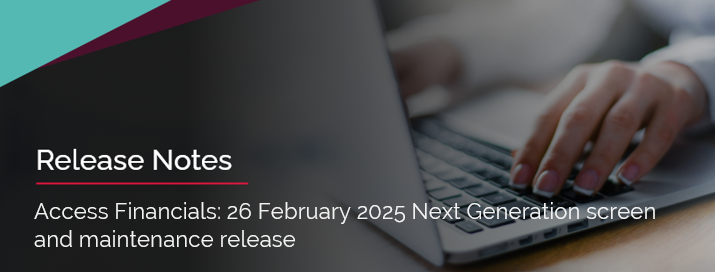 Access Financials: 26 February 2025 Next Generation screen and ...